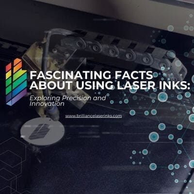 Fascinating Facts About Laser Inks: Precision & Innovation | Brilliance ...